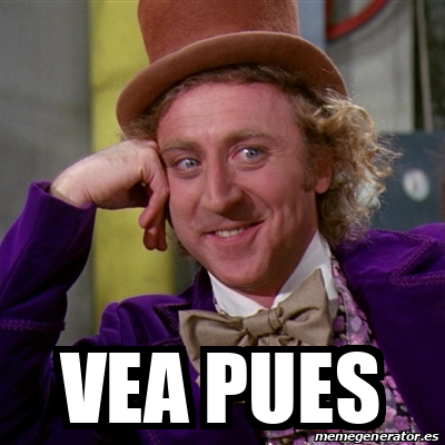 Meme Willy Wonka - Vea pues - 32253293