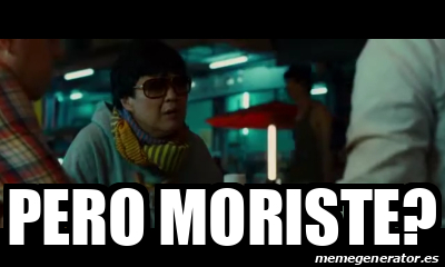 Meme Personalizado - Pero moriste? - 32253809