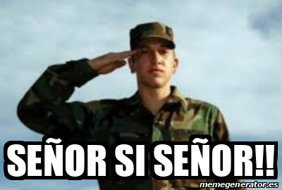 Meme Personalizado - Señor Si SEÑOR!! - 32253844