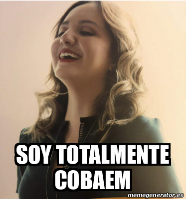 Meme Personalizado - Soy Totalmente COBAEM - 32254082