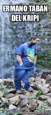 Meme Personalizado - Ermano taban del kripi - 32254666