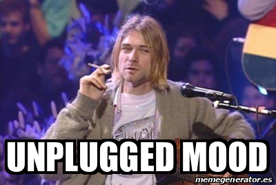 Meme Personalizado - unplugged mood - 32254693