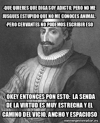 Meme Personalizado - -que quieres que diga soy adicto, pero no me ...