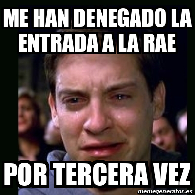 Meme crying peter parker - Me han denegado la entrada a la rae Por ...