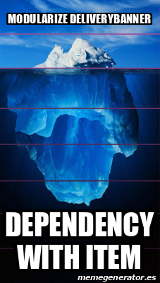 Meme Personalizado - MOdularize deliverybanner Dependency with item ...