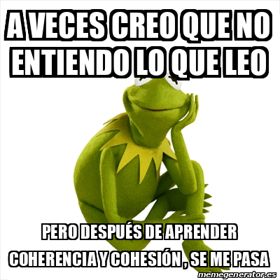Meme Kermit the frog - A veces creo que no entiendo lo que leo Pero ...