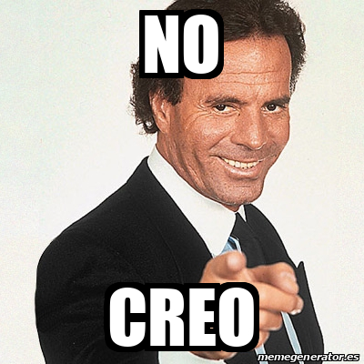 Meme Julio Iglesias - NO CREO - 32258707