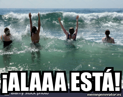 Meme Personalizado - ¡Alaaa está! - 32259445