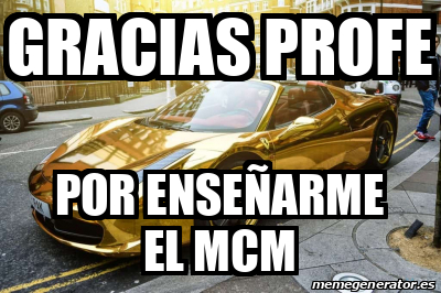 Meme Personalizado - GRACIAS PROFE por enseñarme el mcm - 32259666