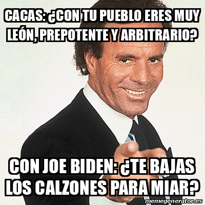 Meme Julio Iglesias - cacas: ¿con tu pueblo eres muy león, prepotente y ...