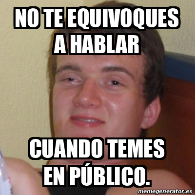 Meme Stoner Stanley - no te equivoques a hablar cuando temes en público ...