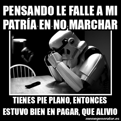 Meme Sad Trooper - pensando le falle a mi patría en no marchar tienes ...