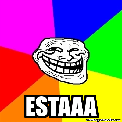 Meme Troll - ESTAAA - 32262019