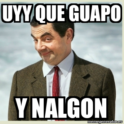 Meme Mr Bean - Uyy que guapo Y nalgon - 32262244