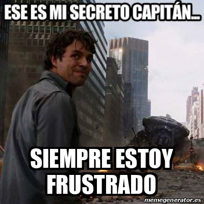 Meme Personalizado - Siempre estoy frustrado - 32263390