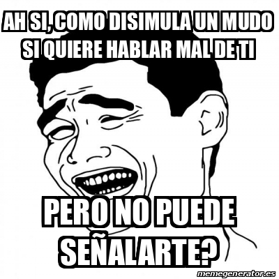 Meme Yao Ming 2 - Ah si, como disimula un mudo si quiere hablar mal de ...