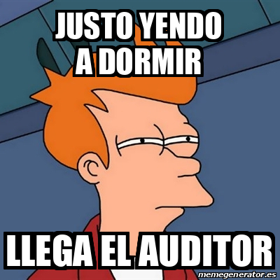 Meme Futurama Fry - Justo yendo a dormir Llega el auditor - 32264336