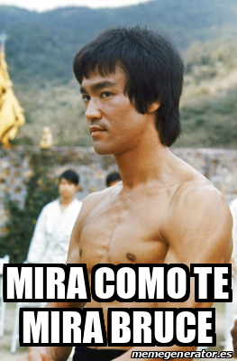 Meme Personalizado - Mira como te mira bruce - 32265450