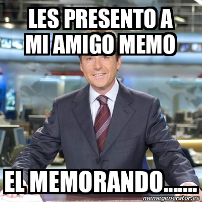 Meme Matias Prats - Les presento a mi amigo memo el memorando ...