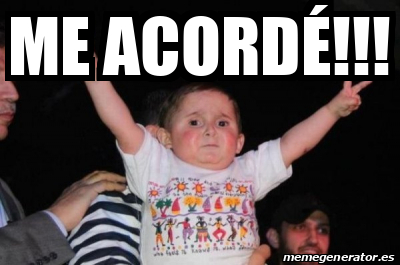 Meme Personalizado - Me acordé!!! - 32267186