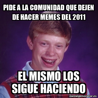 Meme Bad Luck Brian - pide a la comunidad que dejen de hacer memes del ...
