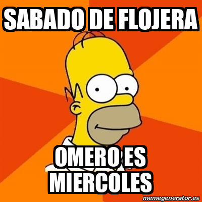 Meme Homer - sabado de flojera Omero es miercoles - 32268068