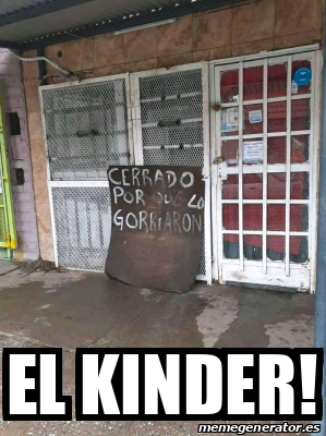 Meme Personalizado - El kinder! - 32268106