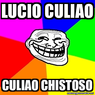 Meme Troll - Lucio culiao culiao chistoso - 32268409