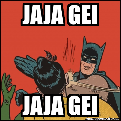 Meme Batman slaps Robin - jaja gei jaja gei - 32268474