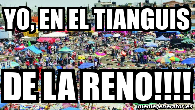 Meme Personalizado - Yo, en el tianguis de la reno!!!! - 32269028