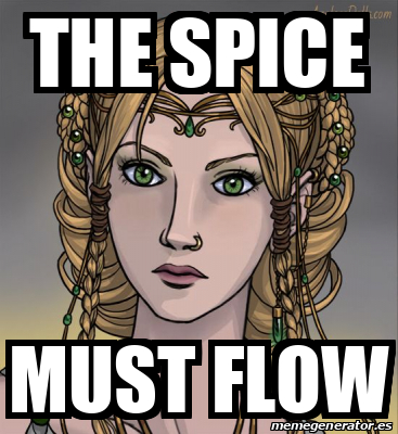 Meme Personalizado - the spice must flow - 32269604