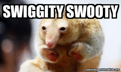 Meme Personalizado - Swiggity Swooty - 32269695