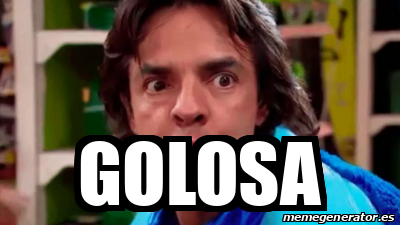 Meme Personalizado - Golosa - 32271414