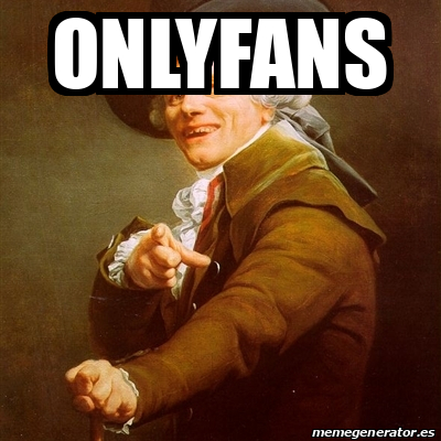 Meme Joseph Ducreux - Onlyfans - 32271467