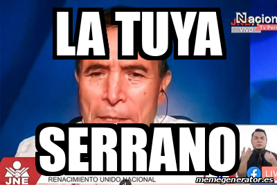 Meme Personalizado - La tuya serrano - 32271477
