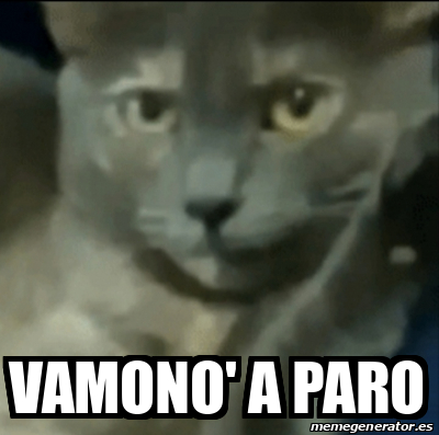 Meme Personalizado - vamono' a paro - 32271729