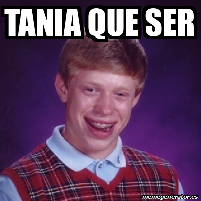 Meme Bad Luck Brian - tania que ser - 32271961