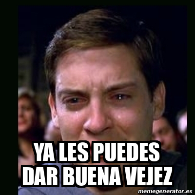 Meme crying peter parker - Ya les puedes dar buena vejez - 32272286