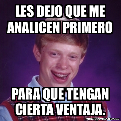 Meme Bad Luck Brian - Les dejo que me analicen primero para que tengan ...