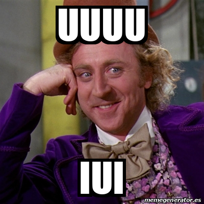 Meme Willy Wonka - Uuuu Iui - 32272858