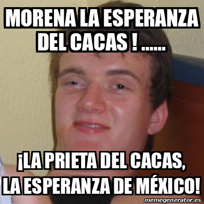 Meme Stoner Stanley - morena la esperanza del cacas ! ...... ¡la prieta ...