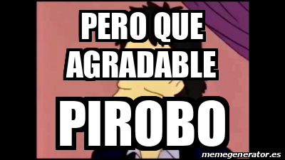 Meme Personalizado - pero que agradable pirobo - 32273914
