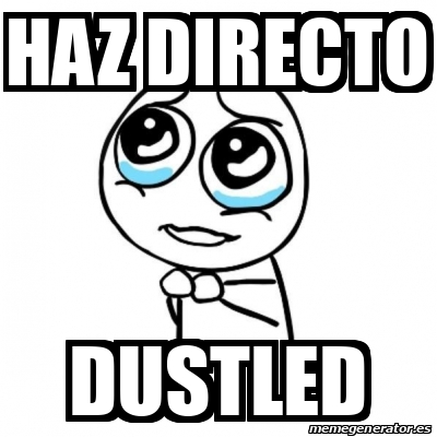 Meme Por favor - HAZ DIRECTO DUSTLED - 32274235
