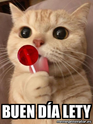 Meme Personalizado - Buen día lety - 32274619