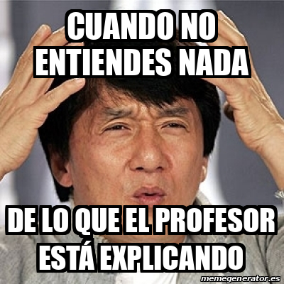 Meme Jackie Chan - Cuando no entiendes nada De lo que el profesor está ...