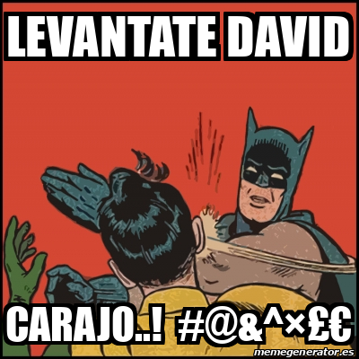 Meme Batman slaps Robin - Levantate David Carajo..! #@&^×£€ - 32277414