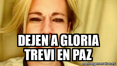 Meme Personalizado - Dejen a Gloria Trevi en paz - 32277442