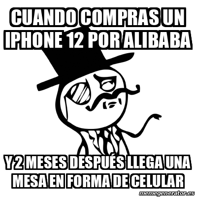 Meme Feel Like A Sir - Cuando compras un Iphone 12 por alibaba y 2 ...