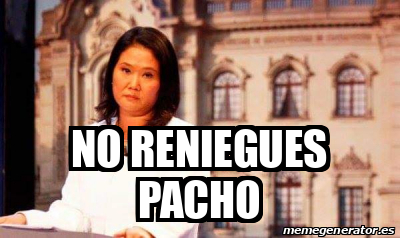 Meme Personalizado - No reniegues Pacho - 32280218