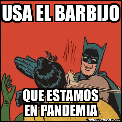 Meme Batman slaps Robin - uSA EL BARBIJO QUE ESTAMOS EN PANDEMIA - 32282549